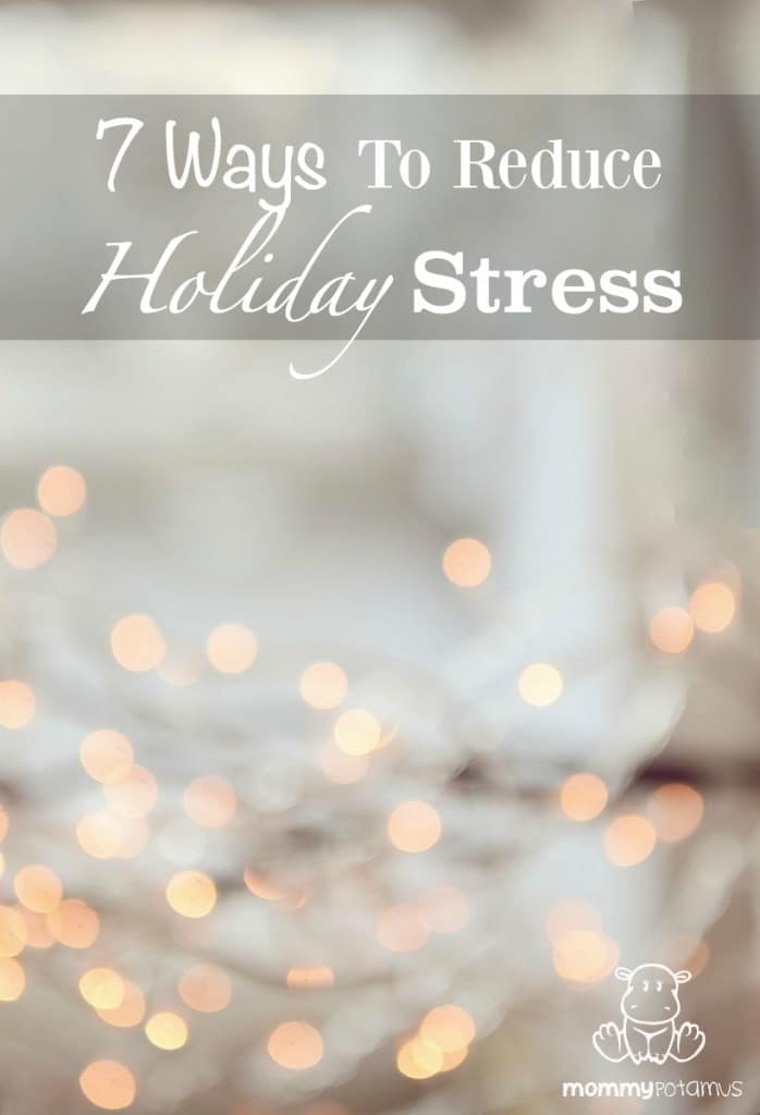 7 Ways to Reduce Holiday Stress