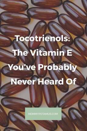 Tocotrienols: The Vitamin E You’ve Probably Never Heard Of